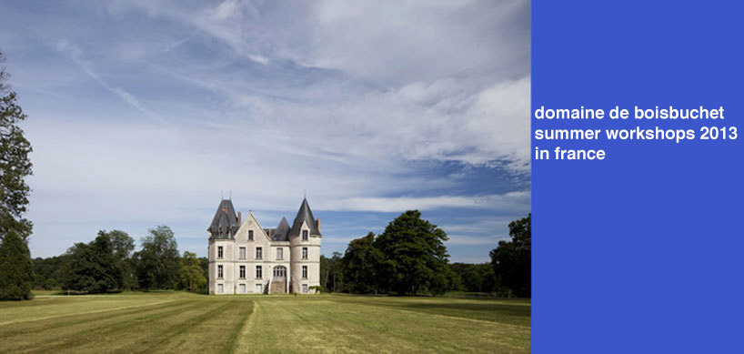 domaine de boisbuchet workshop programme 2013