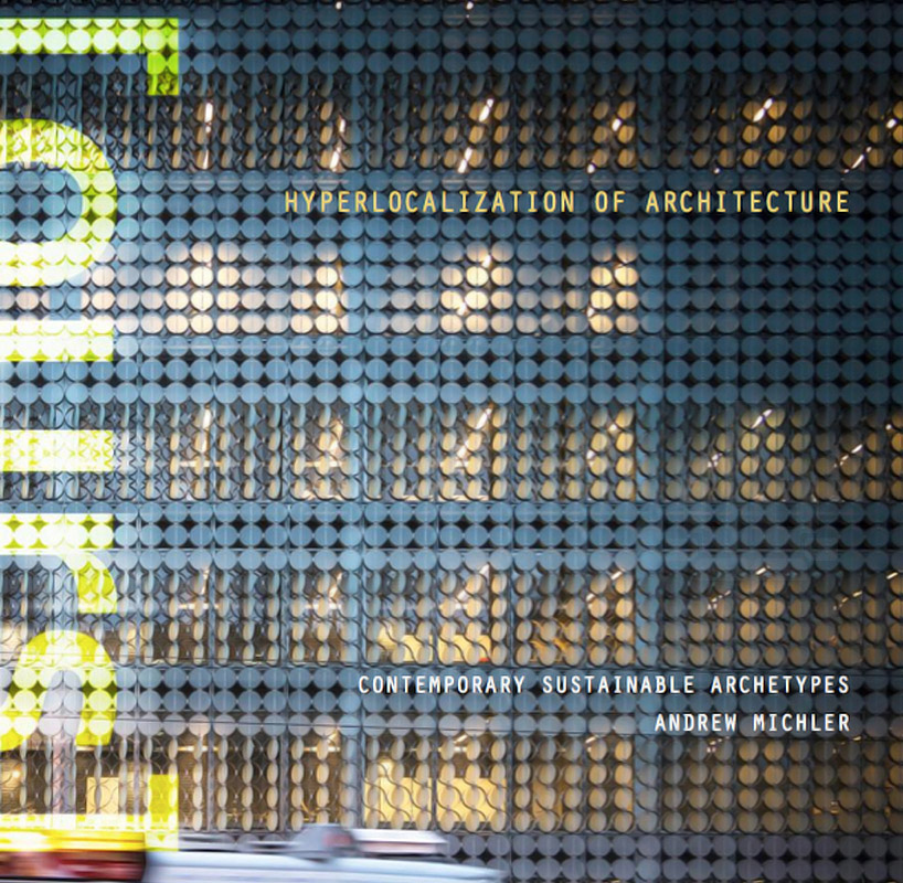 [ours] hyper localization of architecture explores sustainable archetypes